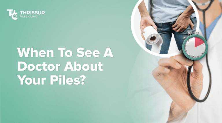 When to See a Doctor About Your Piles? – Best Treatment for Piles